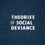 Social deviance and social control: Meaning, Types, Theories and Mechanisms
