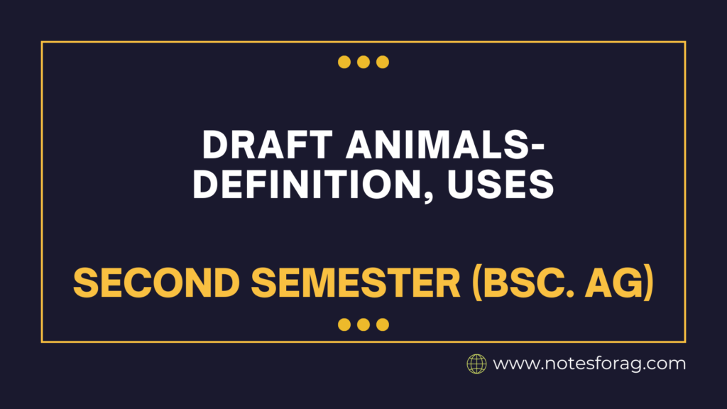 Draft Animals-Definition, Uses