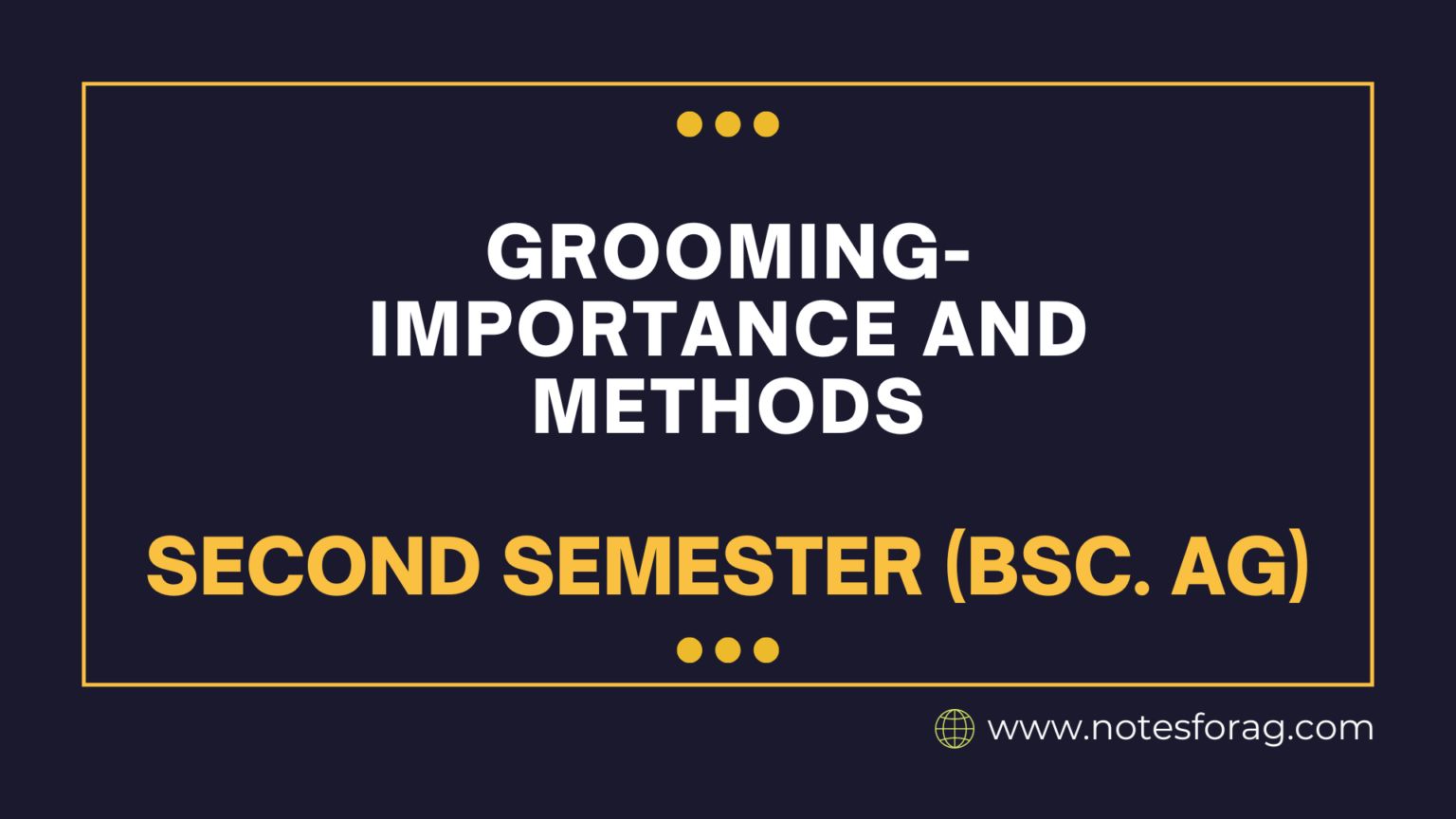 Grooming- Importance and Methods