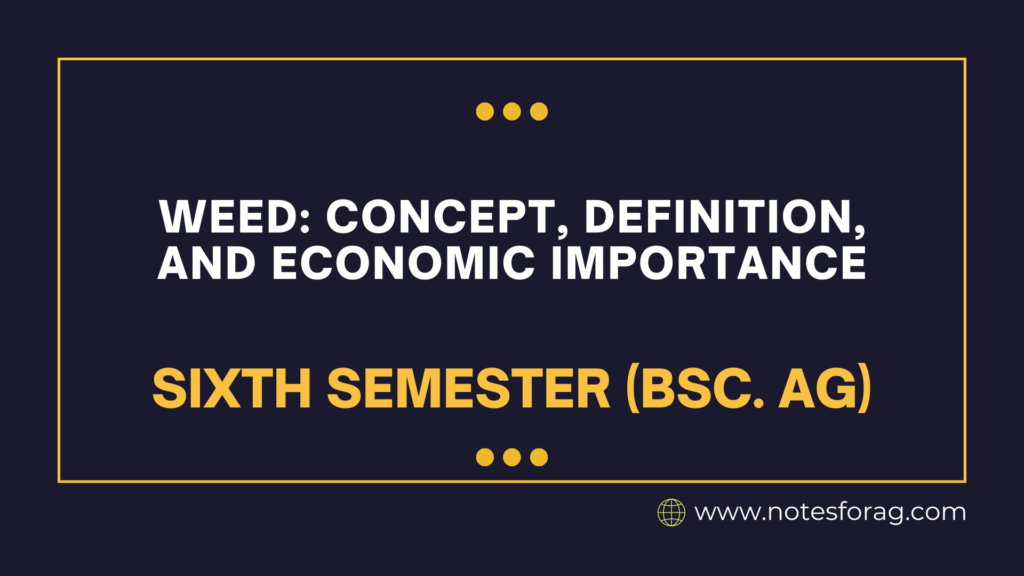 Weed: Concept, Definition, and Economic Importance