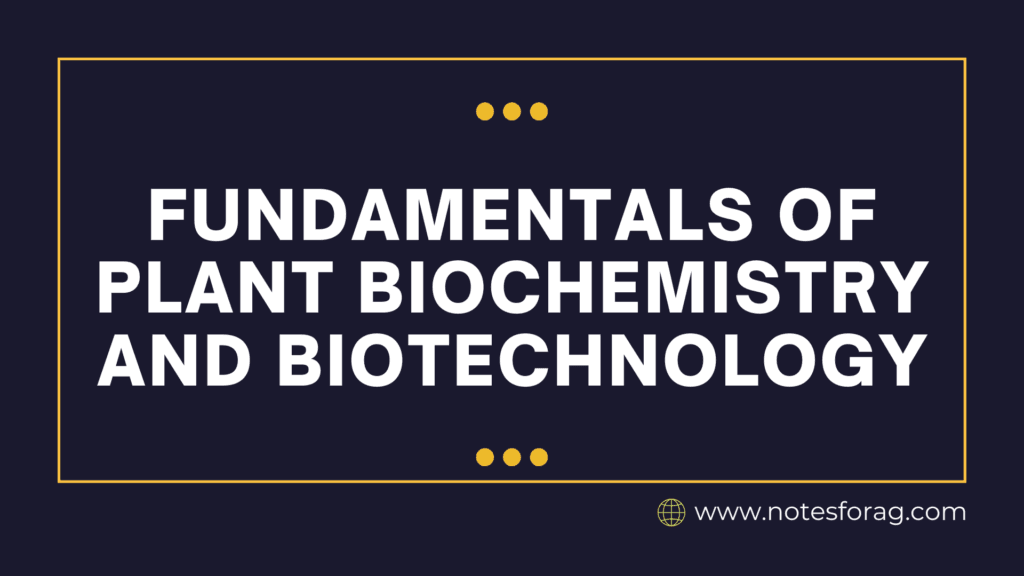 Plant Biochemistry and Biotechnology-NotesforBBA Best Notes