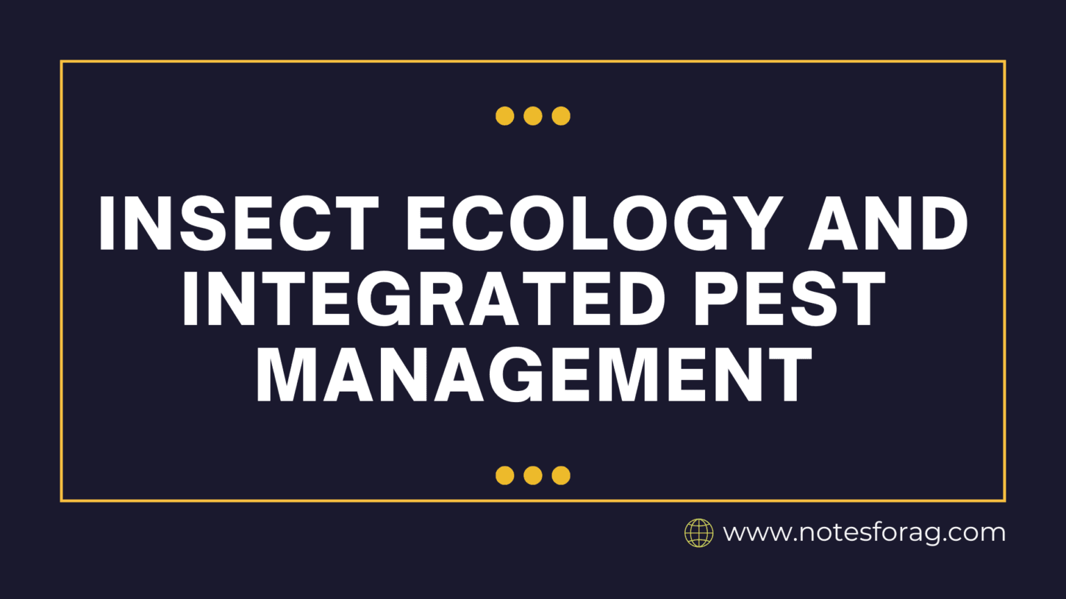 Insect Ecology and Integrated Pest Management- Best Ag Notes