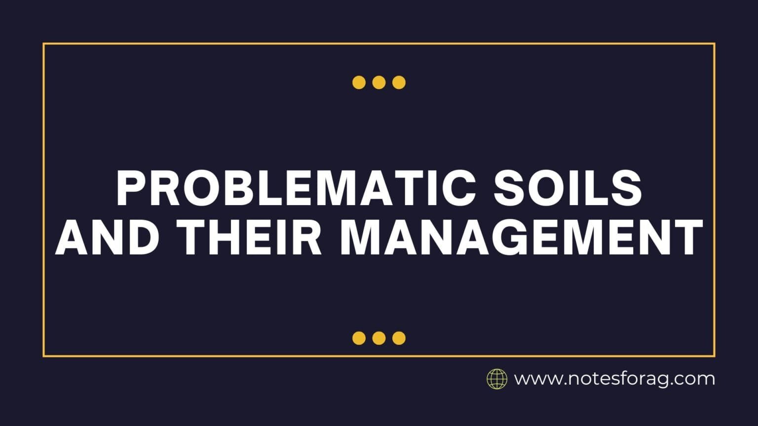 Problematic Soils and their Management - Best Notes for Ag