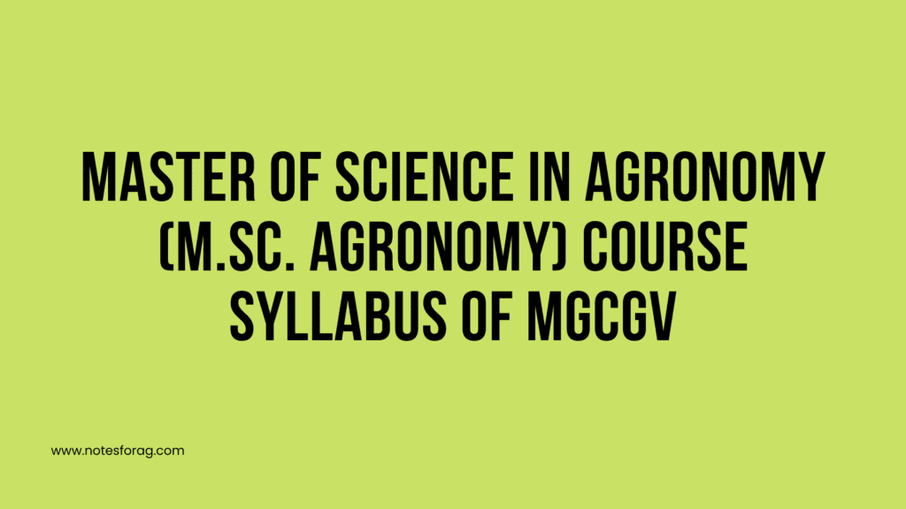 Master of Science in Agronomy (M.Sc. Agronomy) Course.